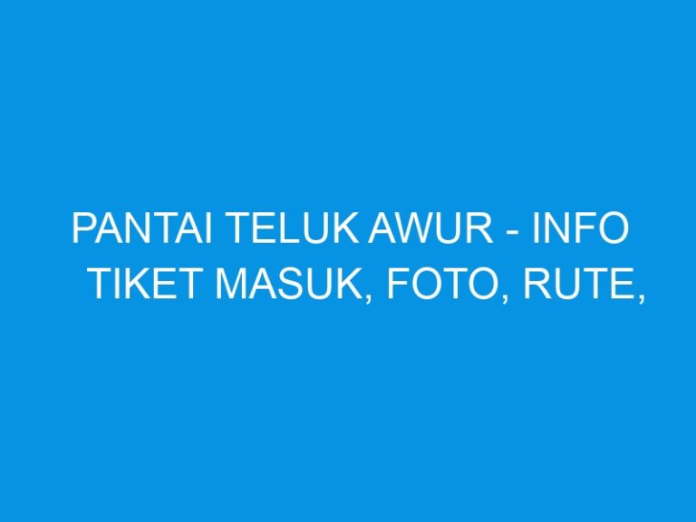 Pantai Teluk Awur - Info Tiket Masuk, Foto, Rute, Ulasan - JELAJAHPANTAI